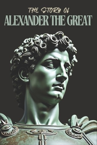 Sage Quill The Story Of King Alexander The Great (Paperback) (UK IMPORT ...