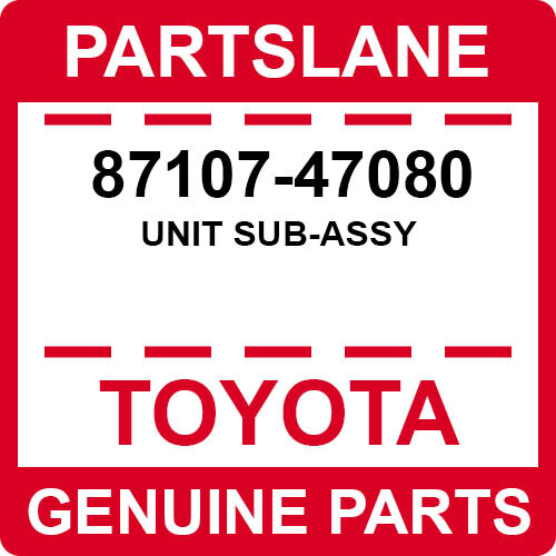 8710747080 Genuine Toyota Unit Sub-assy 87107-47080 for sale online | eBay