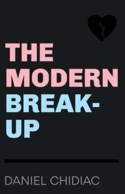 The Modern Break-Up by Daniel Chidiac: Used 9780987166555| eBay