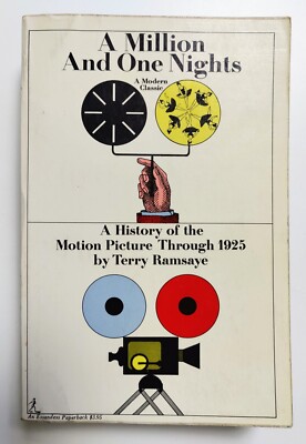 A Million and One Nights - A History of the Motion Picture - Terry ...