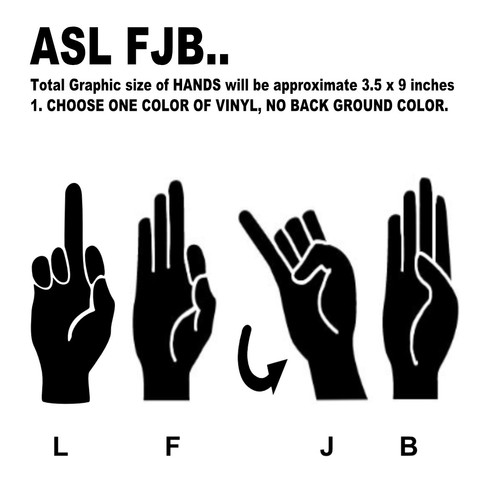 Decal Die Cut Vinyl Stickers LFJB, Joe, President, ASL, Sign Language ...