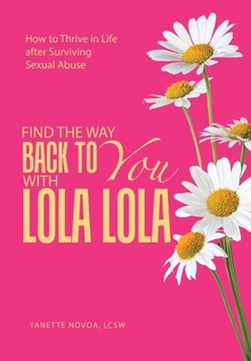 Find the Way Back to You with Lola Lola: How to Thrive in Life after ...