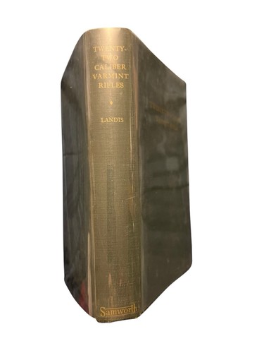 Twenty-Two Caliber Varmint Rifles by Charles S. Landis (1947, Hardcover ...