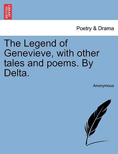 The Legend of Genevieve, with other tales and poems. By Delta ...