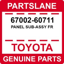 6700260731 Genuine Toyota PANEL SUB-ASSY FR 67002-60731 for sale online ...