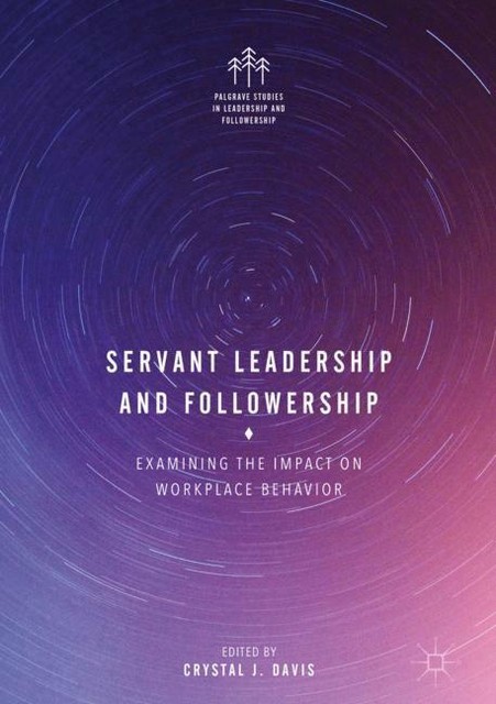 Servant Leadership And Followership von Crystal J. Davis (2017 ...