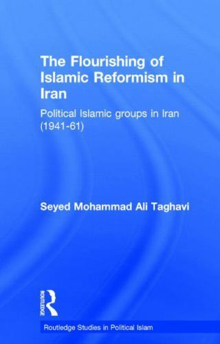 Routledge Studies in Political Islam Ser.: The Flourishing of Islamic ...