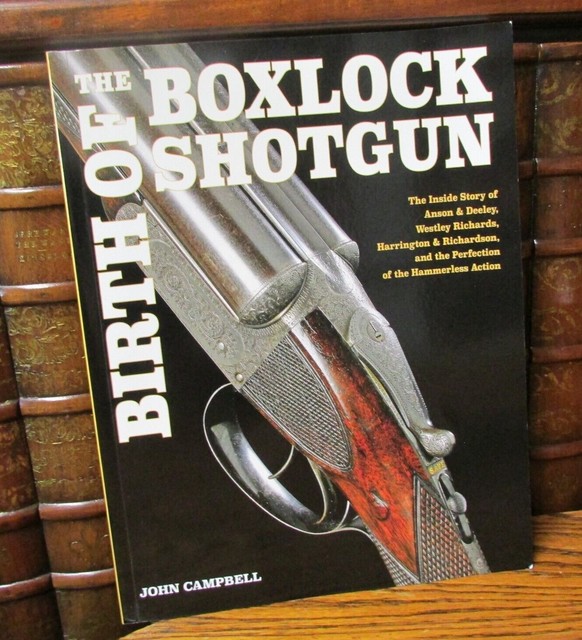 The Birth of the Boxlock Shotgun : He Inside Story of Anson & Deeley ...