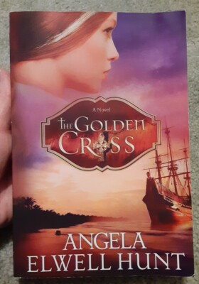 Golden Cross by Angela Elwell Hunt Christian Romance Fiction Historical ...