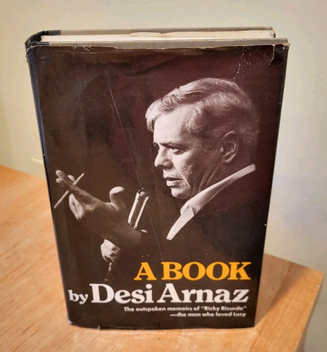 A BOOK by Desi Arnaz 1976 HARDCOVER w/ DUST JACKET Morrow 6th Printing ...