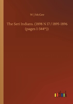 The Seri Indians (1898 N 17 / 1895-1896 (Pages 1-344*)) | eBay