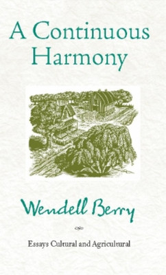 Wendell Berry A Continuous Harmony (Poche) | eBay