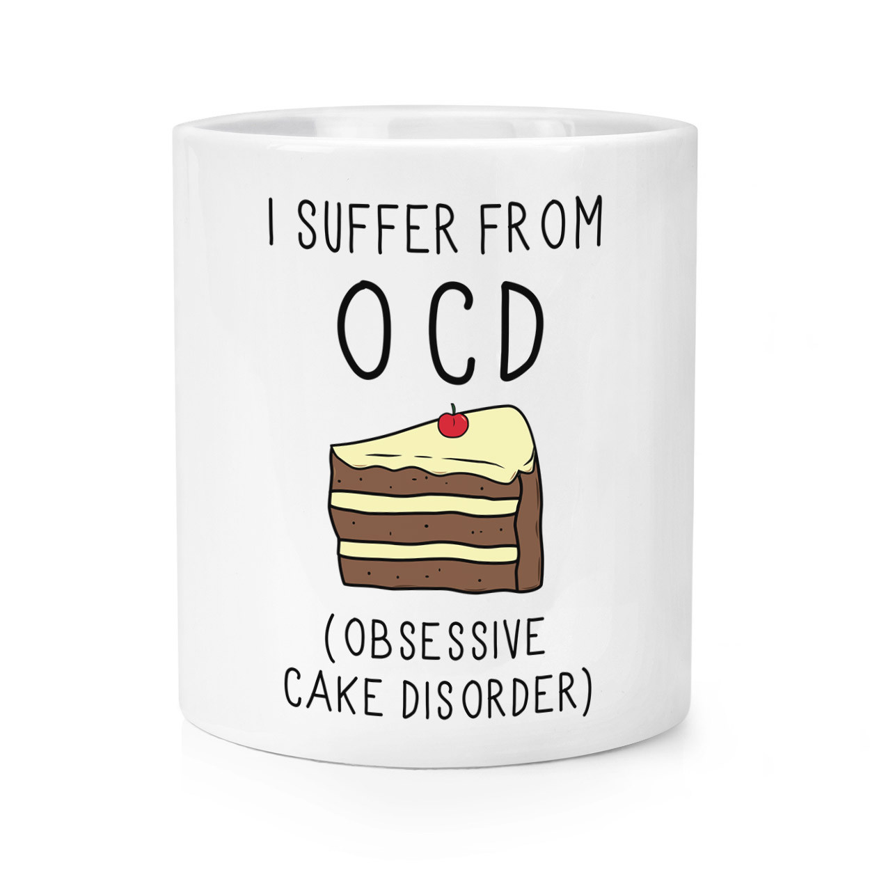 I Suffer From Obsessive Cake Disorder OCD Makeup Brush Pencil Pot ...