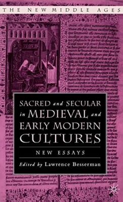 Sacred and Secular in Medieval and Early Modern. Besserman