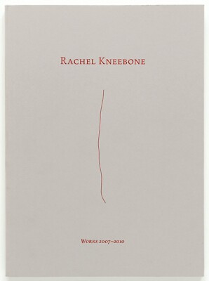 RACHEL KNEEBONE Works 2007-2010 - White Cube - David Elliott, Elizabeth ...