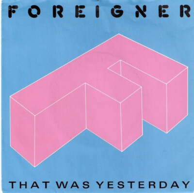 Foreigner - That Was Yesterday (7", Single) | eBay