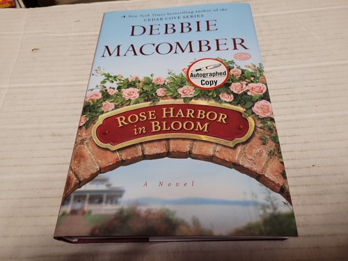 Rose Harbor in Bloom by Debbie Macomber (2013, Hardcover) SIGNED 1st ...