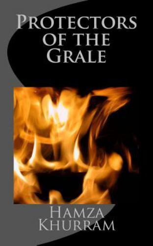 Protectors of the Grale by Hamza Khurram (2015, Trade Paperback) for ...