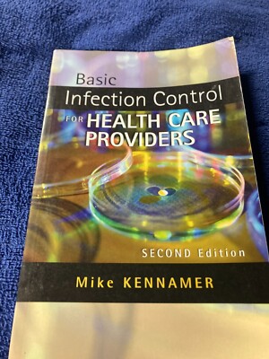 Basic Infection Control for Health Care Providers, Mike Kennamer ...