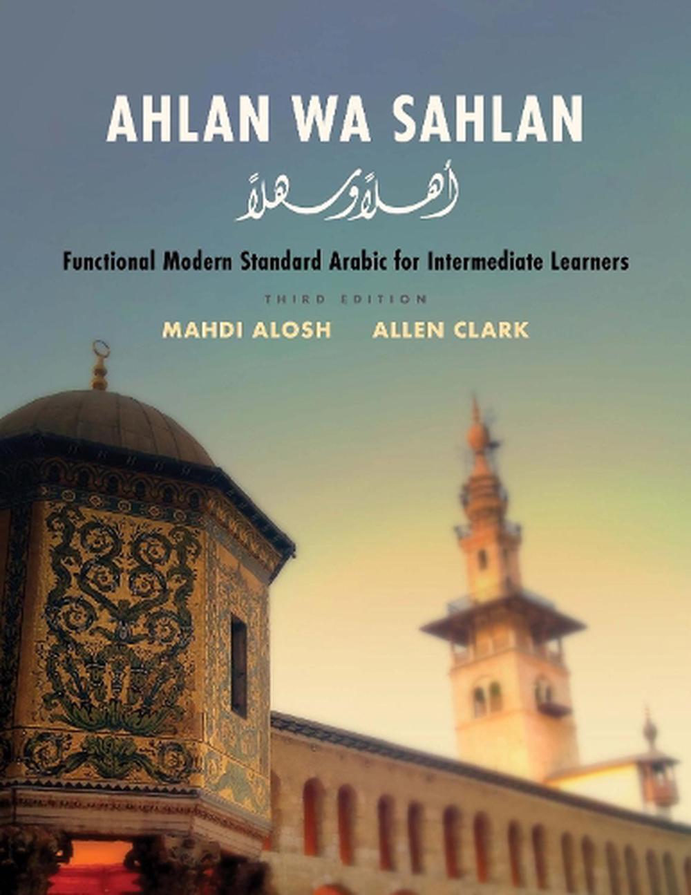 Ahlan wa Sahlan: Functional Modern Standard Arabic for Intermediate ...