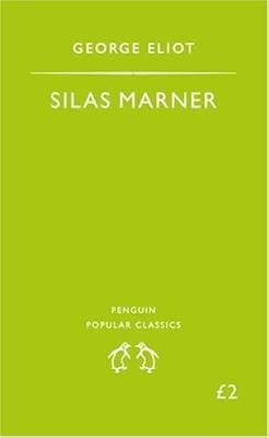 Silas Marner: The Weaver of Raveloe (Penguin Popular Classics), Eliot ...