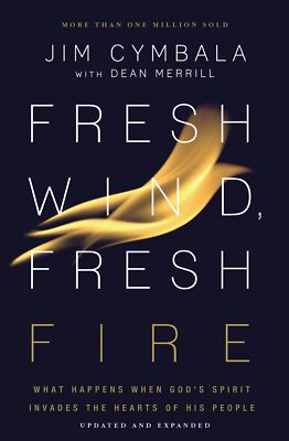 Fresh Wind, Fresh Fire: What Happens When God's Spirit Invades the ...