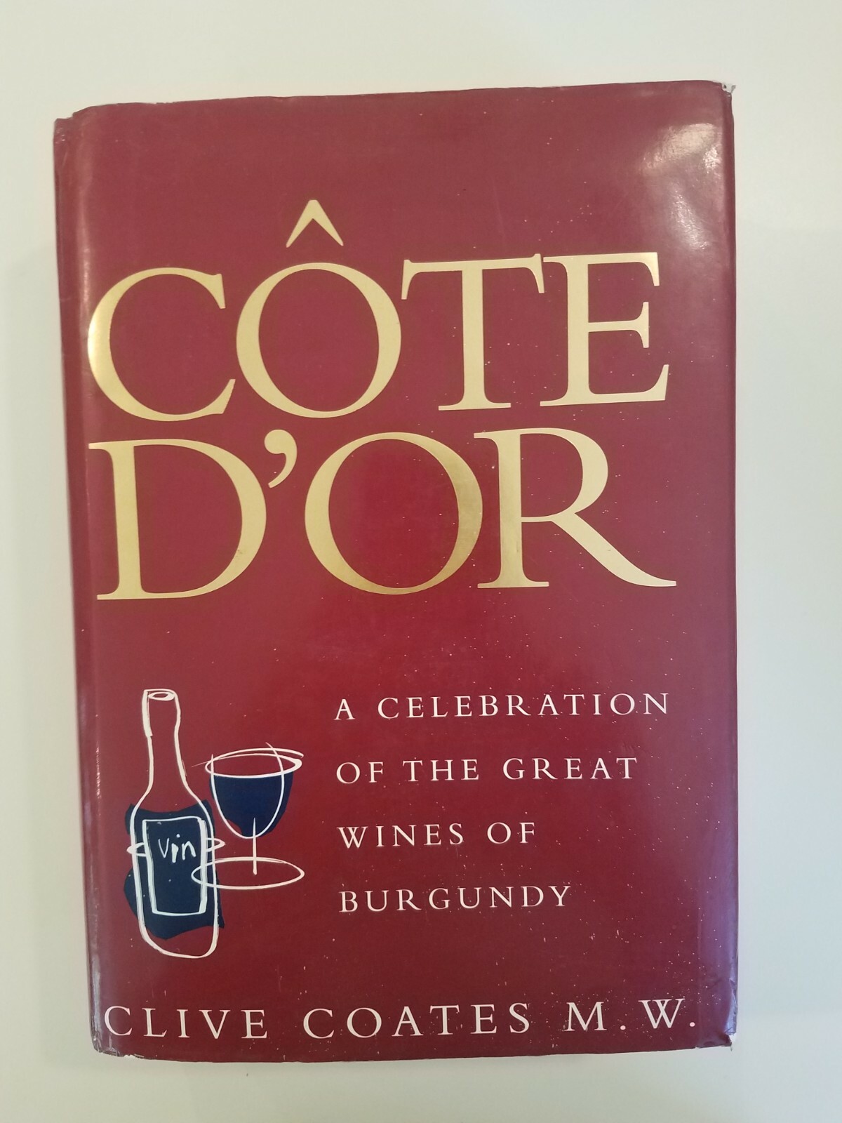 COTE D'OR: A Celebration of Great Wines of Burgundy~ SIGNED by Clive ...
