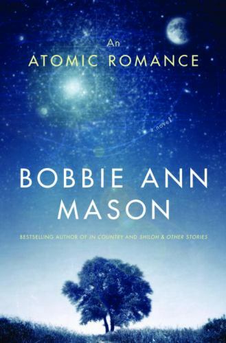 An Atomic Romance: A Novel Mason, Bobbie Ann Hardcover Collectible ...
