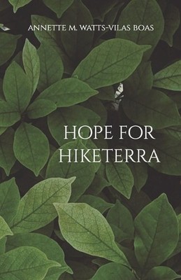 Hope for Hiketerra by Annette M. Watts-Vilas Boas Paperback Book | eBay