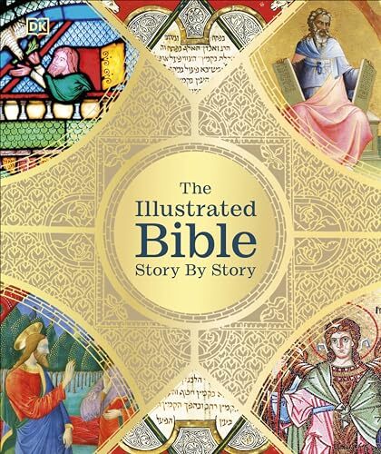 The Illustrated Bible Story by Story (DK Bibles and Bible Guid... by DK ...
