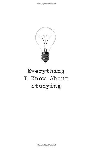 Everything I Know About Studying: Volume 85 9781545469361 Fast Free ...
