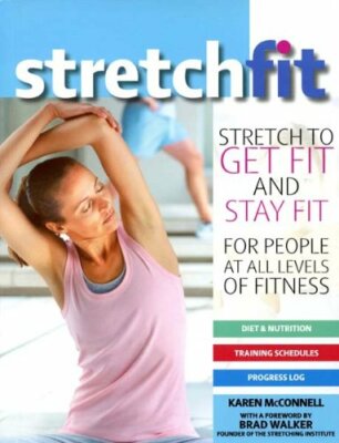 Stretch Fit: Stretch to Get Fit and Stay Fit Paperback Book | eBay