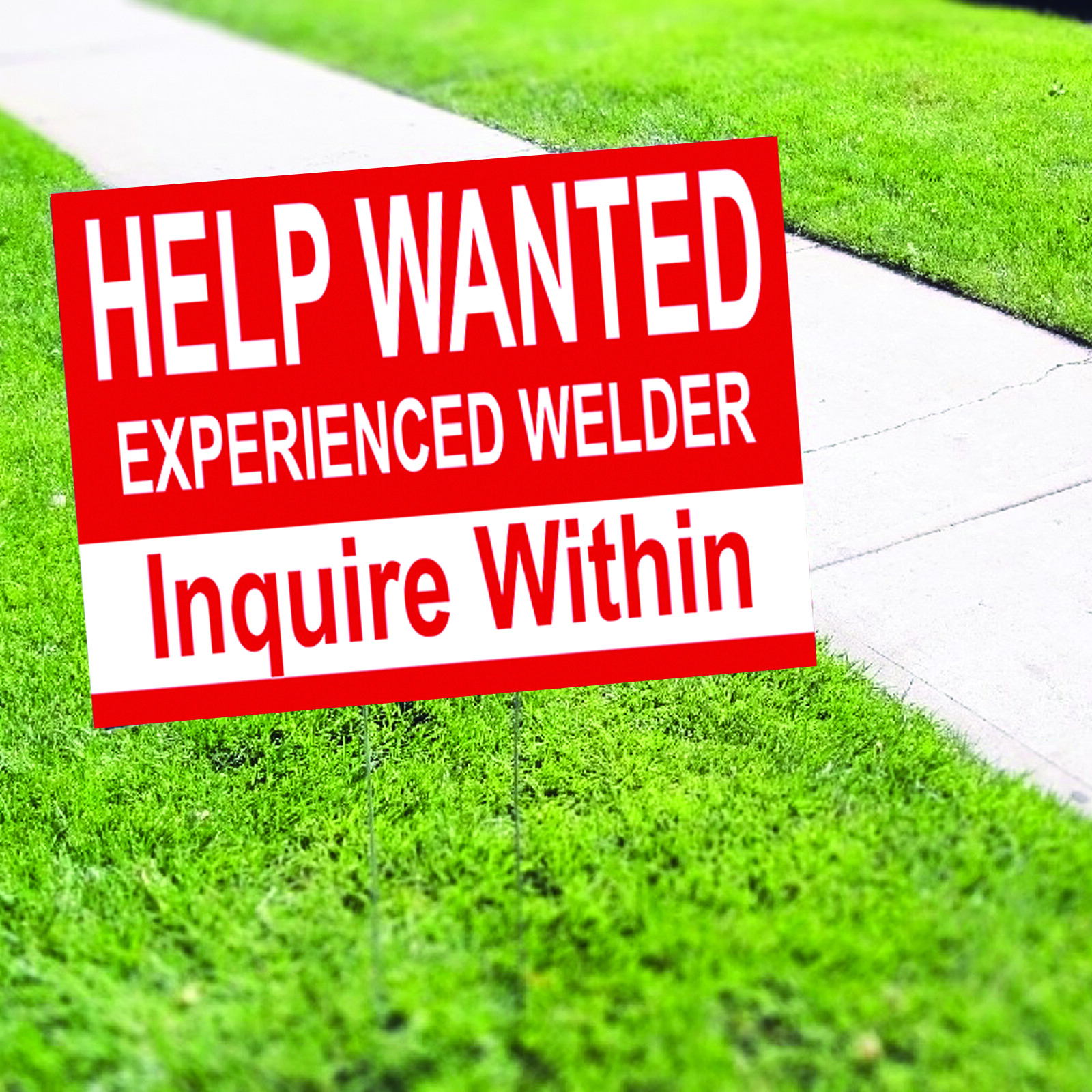 Help Wanted Experienced Welder Inquire Within Indoor Outdoor Coroplast ...