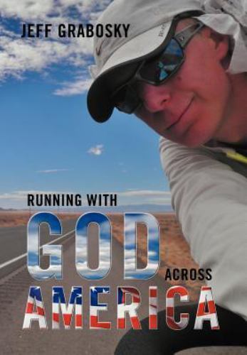 Running with God Across Americ by Jeff Grabosky (2012, Hardcover) for ...