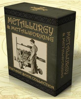 METALLURGY & METALWORKING 310 Vintage Books on 2 DVDs Forging Founding ...