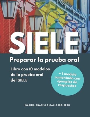 Siele: Preparar la prueba oral by Marina Anabella Gallardo Berg ...