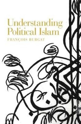 François Burgat Understanding Political Islam (Paperback) 9781526143457 ...