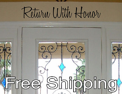 RETURN WITH HONOR - vinyl wall decal sticker front door quote art FREE ...