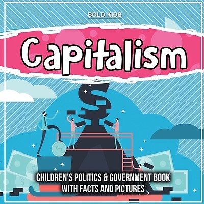 Capitalism: Children's Politics & Government Book With Facts And by ...