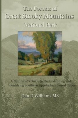 The Forests of Great Smoky Mountains National P, MS, Teskey, NPS ...