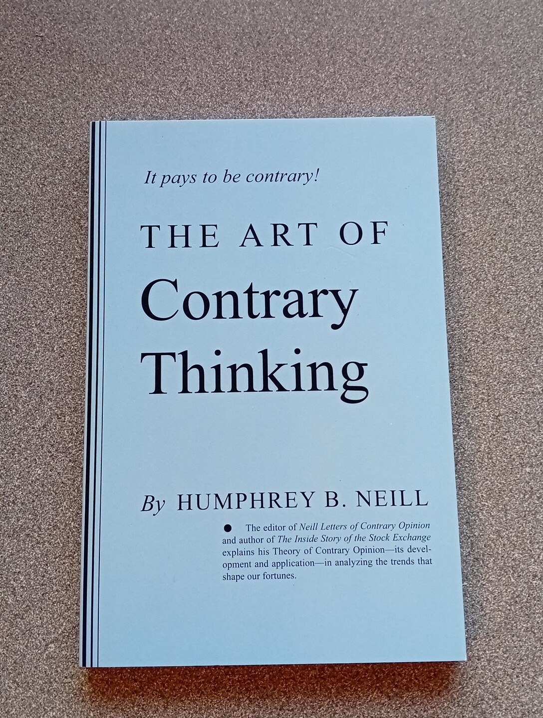 The Art of Contrary Thinking: It Pays to be Contrary by Humphrey B ...
