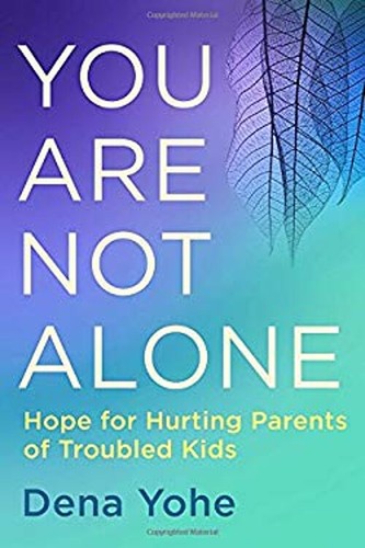 You Are Not Alone : Hope for Hurting Parents of Troubled Kids Den 9781601428370 | eBay