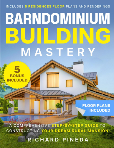 Barndominium Building Mastery: a Comprehensive Step-By-Step Guide to ...