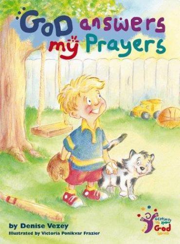 Getting to Know God Ser.: God Answers My Prayers by Denise Vezey (1999 ...
