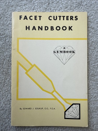 Facet Cutters Handbook - A Gem book by Edward J. Soukup 1st Edition ...
