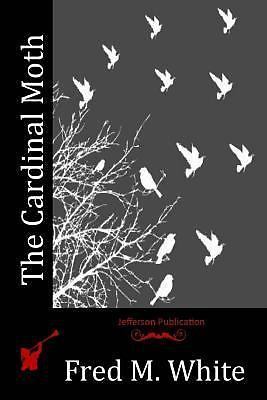 Cardinal Moth by Fred M. White (2016, Trade Paperback) for sale online ...