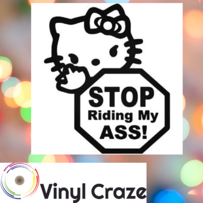 Hello Kitty "Stop Riding My Ass" Vinyl Decal Sticker ANY Color Free ...