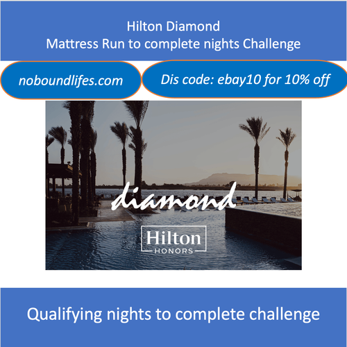 Hilton nights mattress run complete maintain upgrade challenge Diamond ...