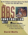 The BBS Construction Kit: All the Software and Expert Advice You Need ...