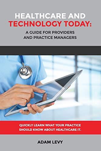 Healthcare And Technology Today: A Guide for Providers and Practice ...